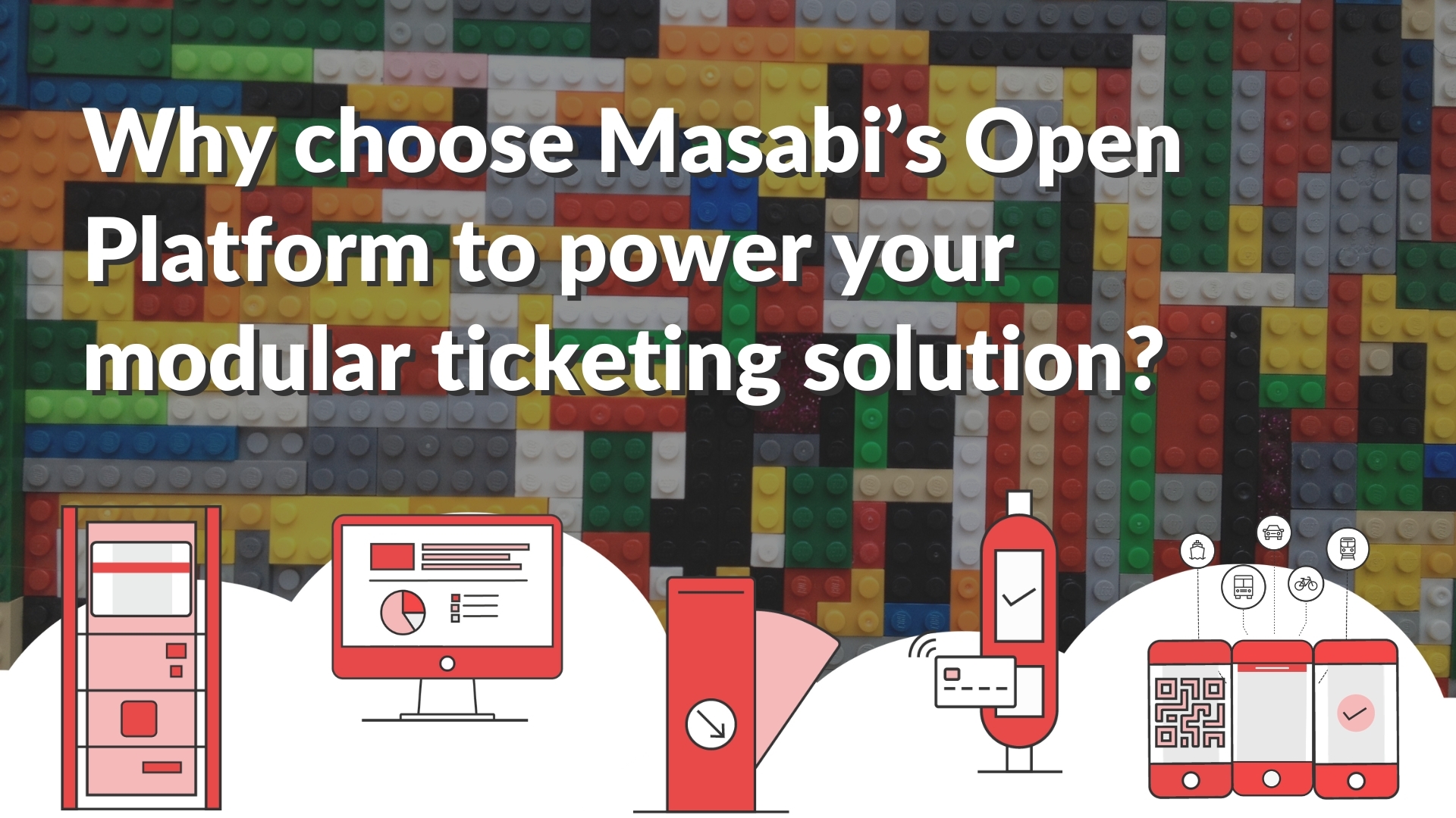 Why choose Masabi’s Open Platform to power your modular ticketing solution?